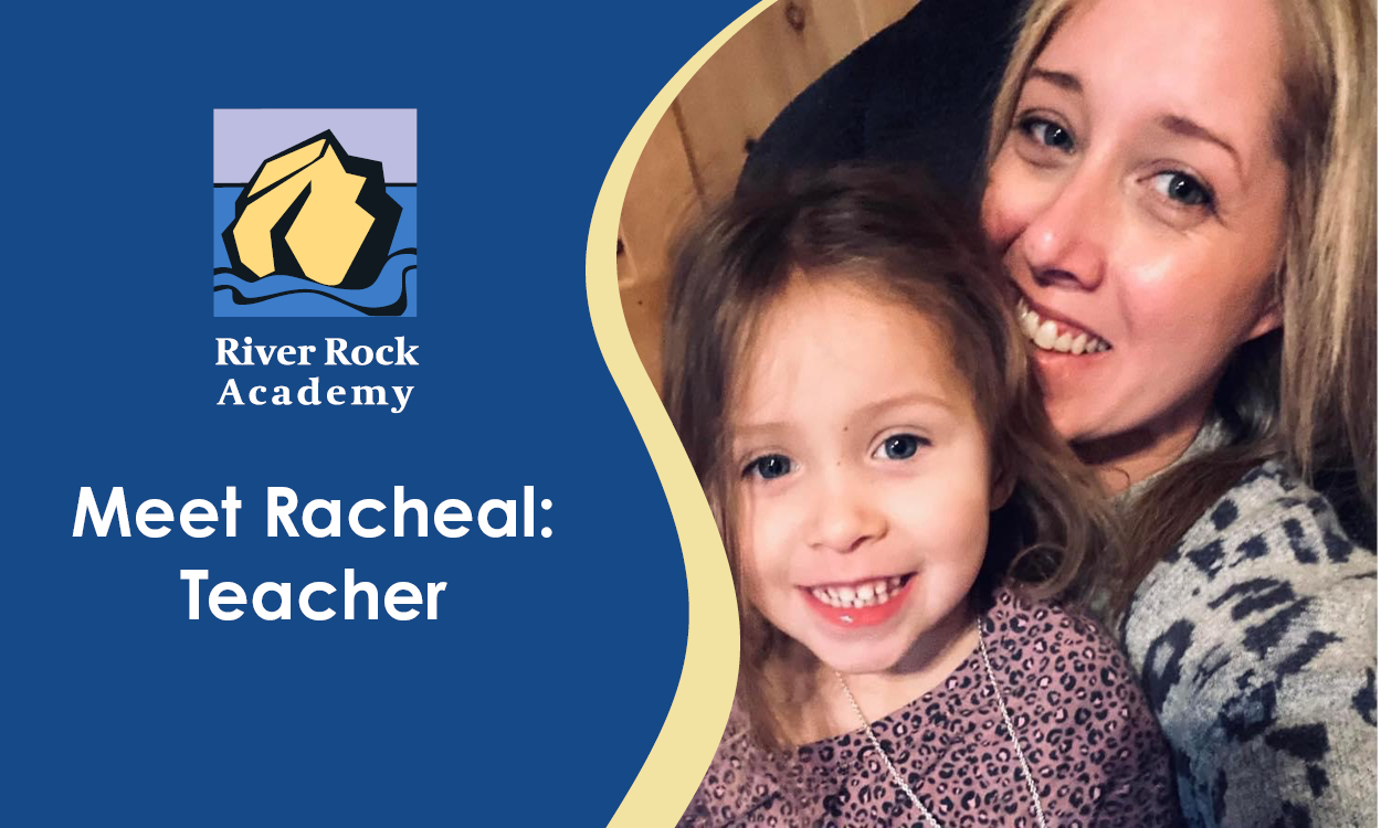 Meet Racheal: Teacher - River Rock Academy